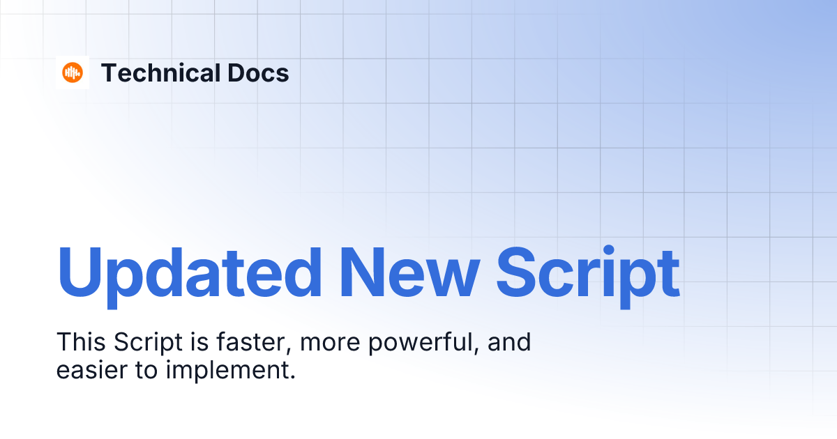 Updated New Script | Technical Docs