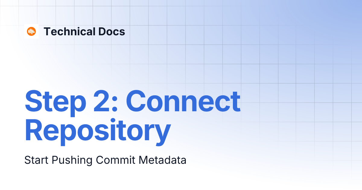 Step 2: Connect Repository | Technical Docs